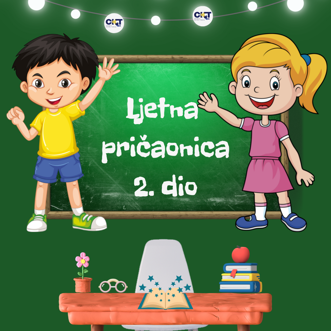 Ljetna pričaonica – II dio - Centar za kulturu i turizam Cazin